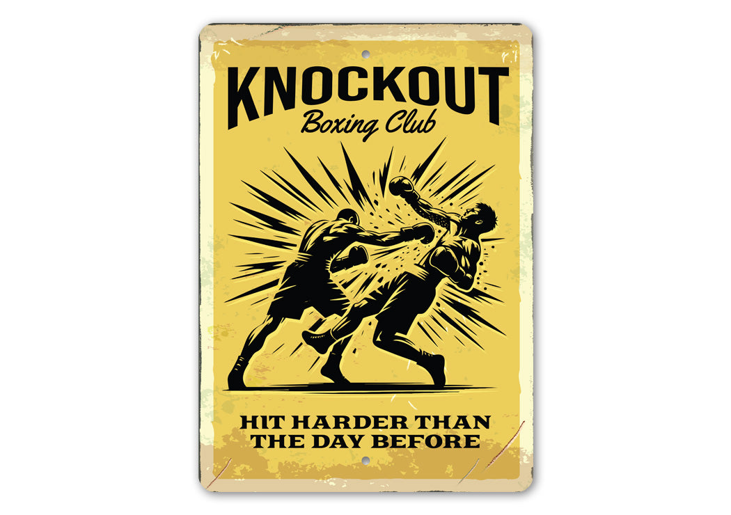 Knockout Boxing Club Hit Harder Than The Day Before Sign – Lizton Sign Shop