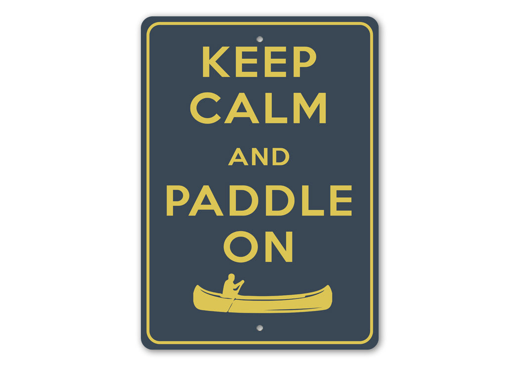 Keep Calm Paddle On Sign – Lizton Sign Shop