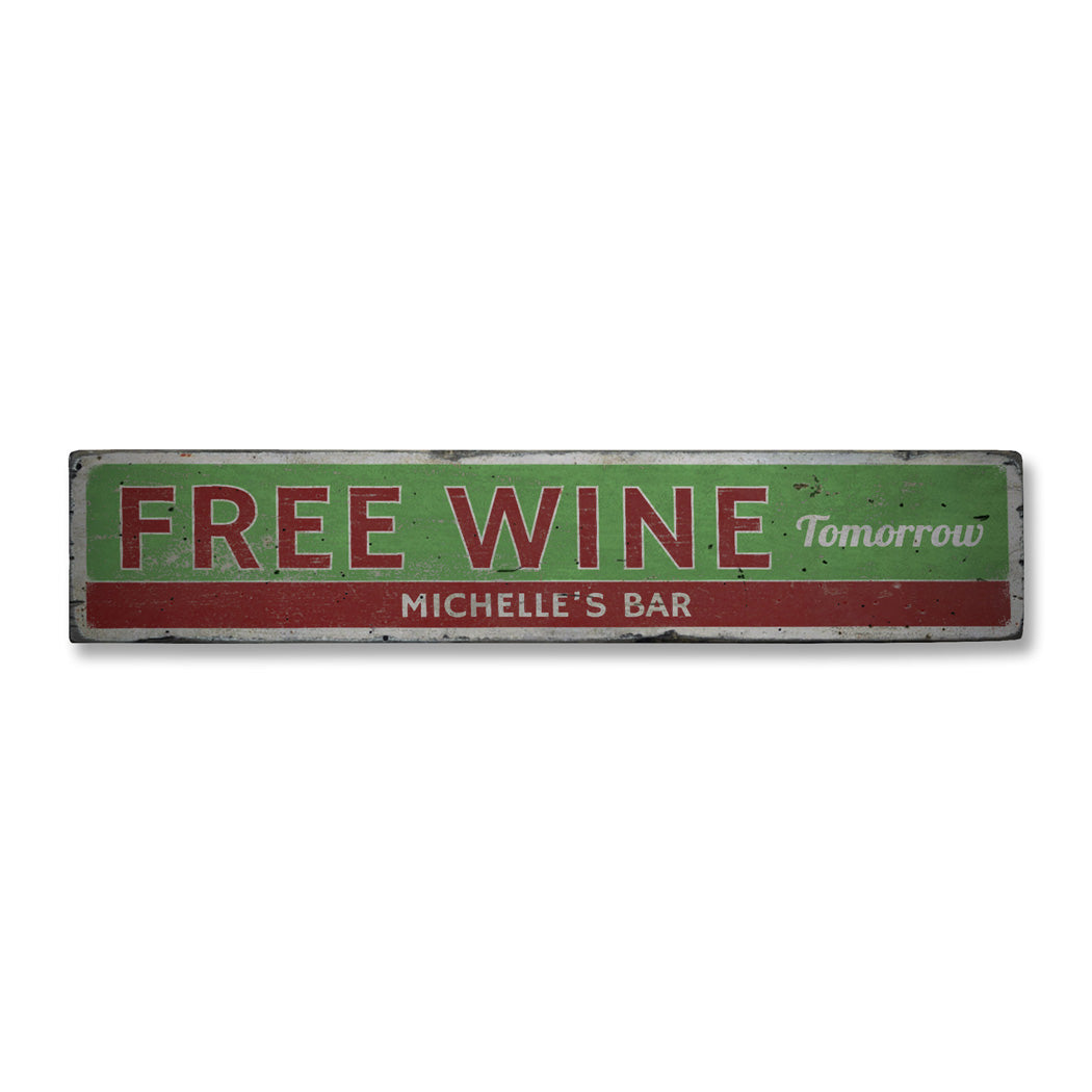 Free Wine Tomorrow Rustic Wood Sign – Lizton Sign Shop