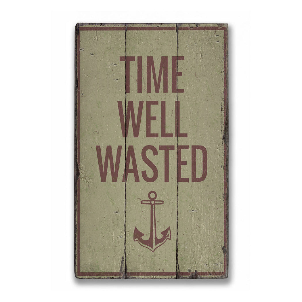 Time Well Wasted Rustic Wood Sign – Lizton Sign Shop