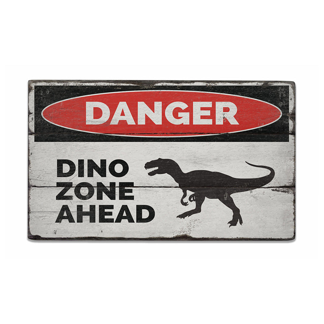 Danger Dino Zone Ahead Rustic Wood Sign – Lizton Sign Shop