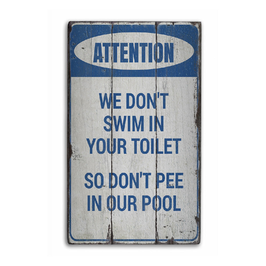 Dont Pee in Our Pool Rustic Wood Sign – Lizton Sign Shop