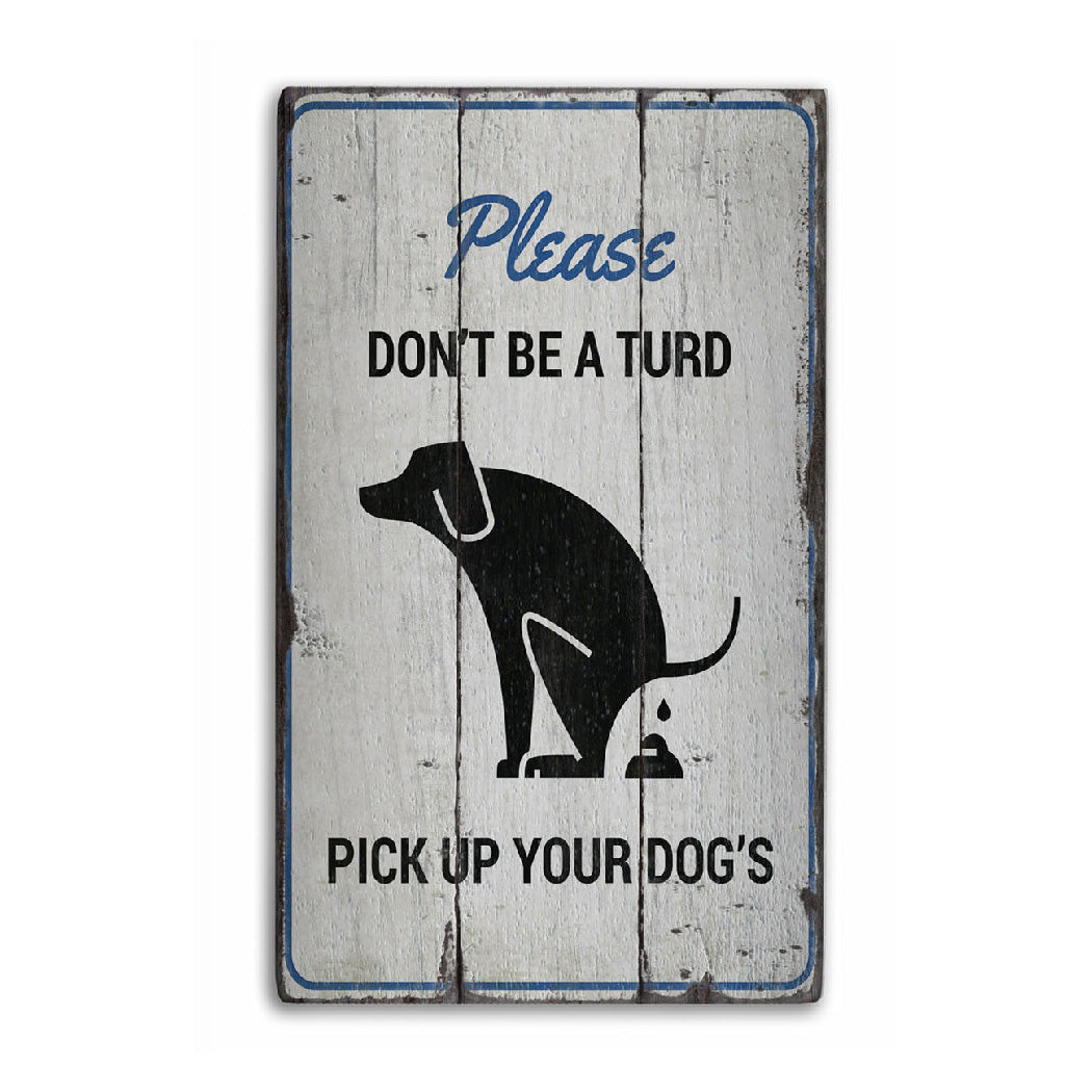 Dont Be a Turd Rustic Wood Sign – Lizton Sign Shop