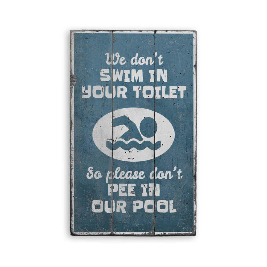 Don't Pee in the Pool Rustic Wood Sign – Lizton Sign Shop