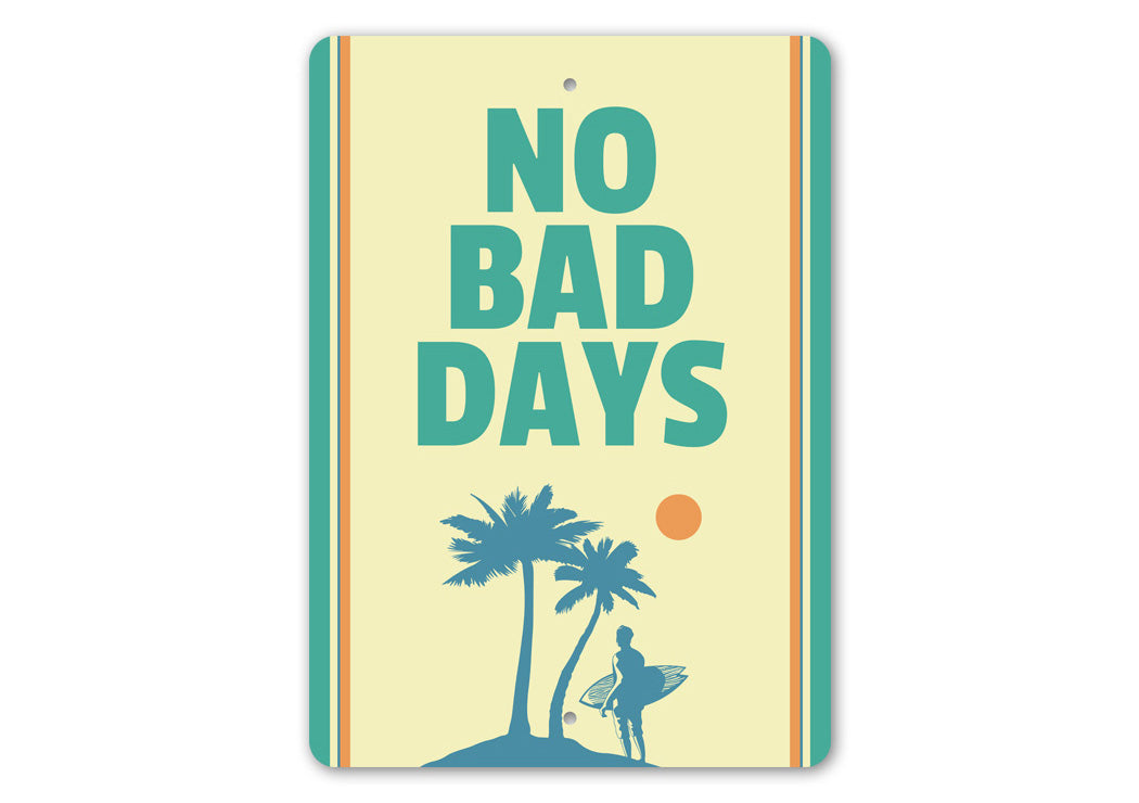 No Bad Days Sign – Lizton Sign Shop