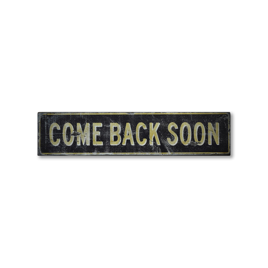 Come Back Soon Rustic Wood Sign – Lizton Sign Shop
