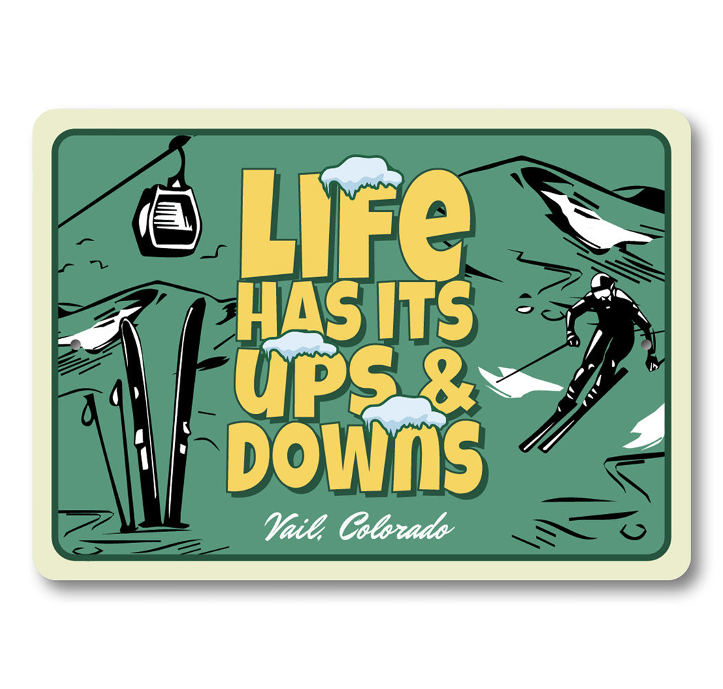 Life Has Ups And Downs Vail Colorado Signs – Lizton Sign Shop