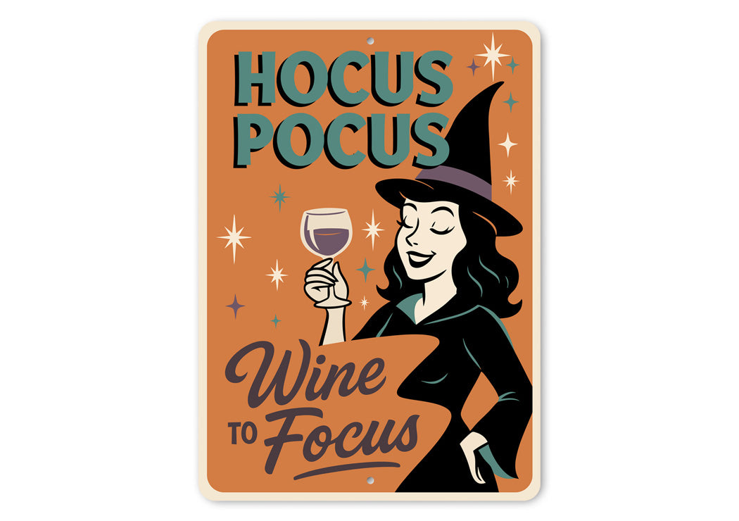 Hocus Pocus Wine To Focus Witch Sign – Lizton Sign Shop