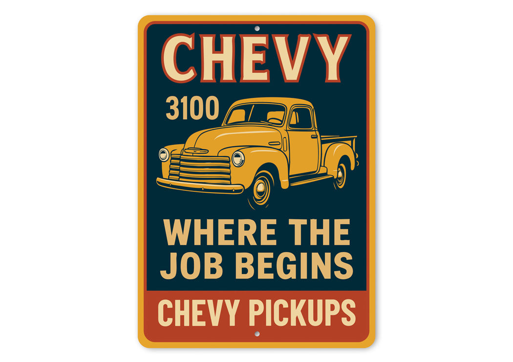 Chevy Pickups 3100 Where The Job Begins Chevrolet Signs – Lizton Sign Shop