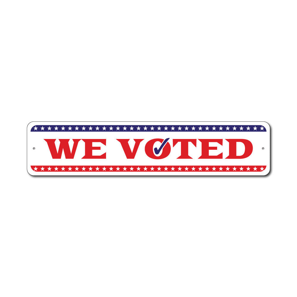 We Voted Sign – Lizton Sign Shop