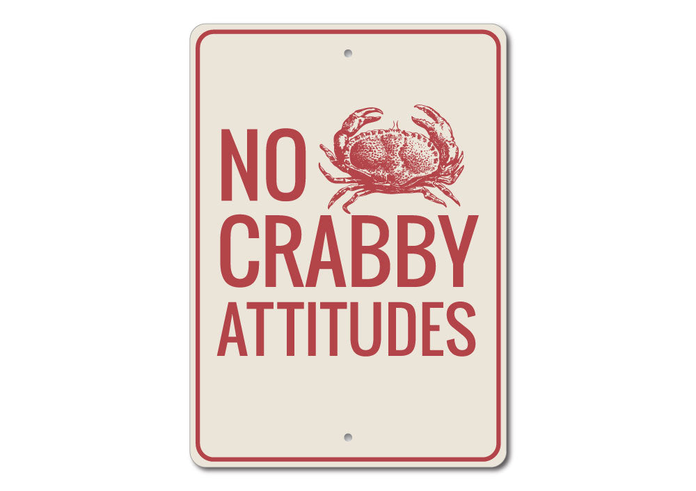 No Crabby Attitudes Sign – Lizton Sign Shop
