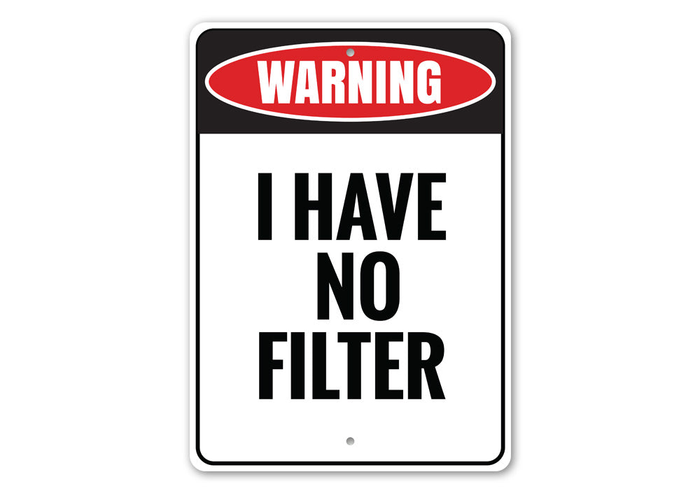 No Filter Sign – Lizton Sign Shop