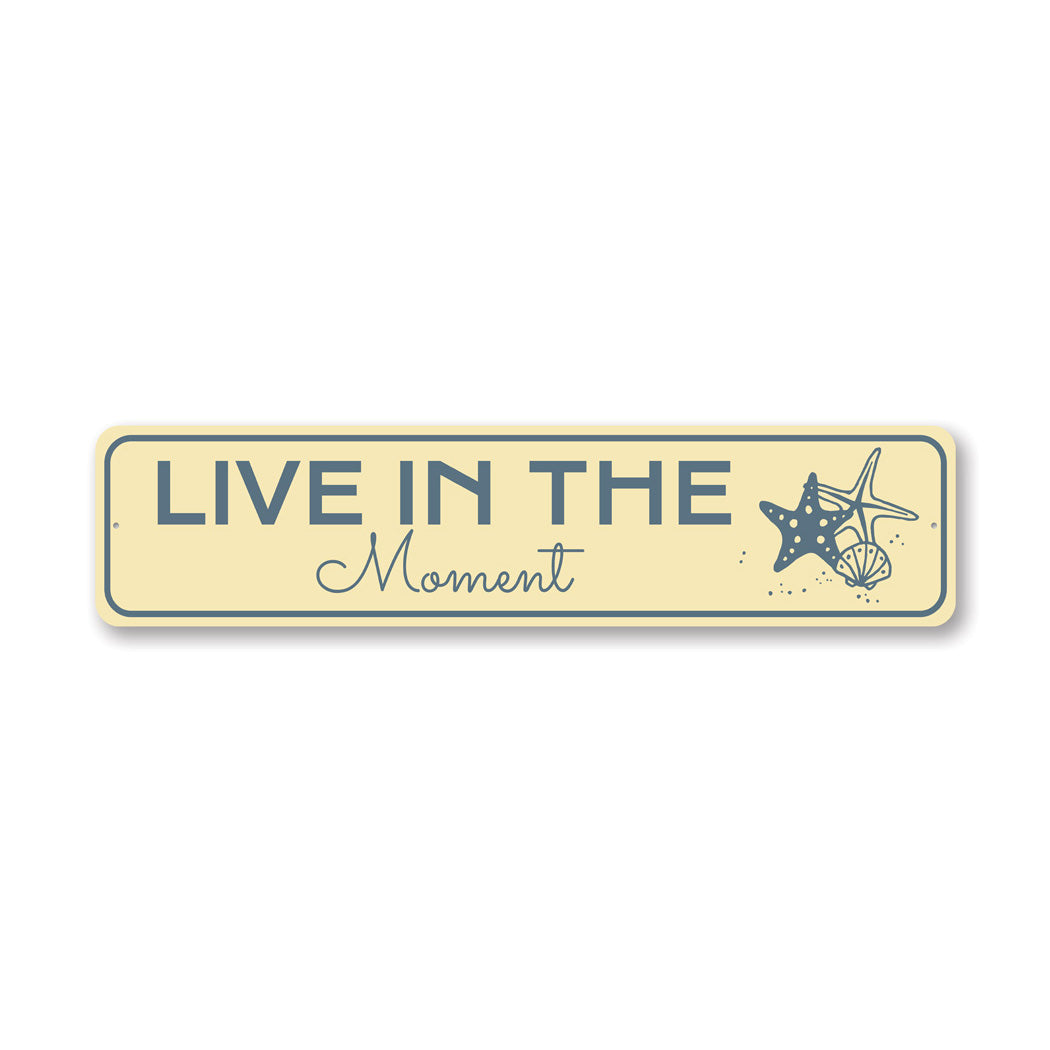 Live In The Moment Sign – Lizton Sign Shop
