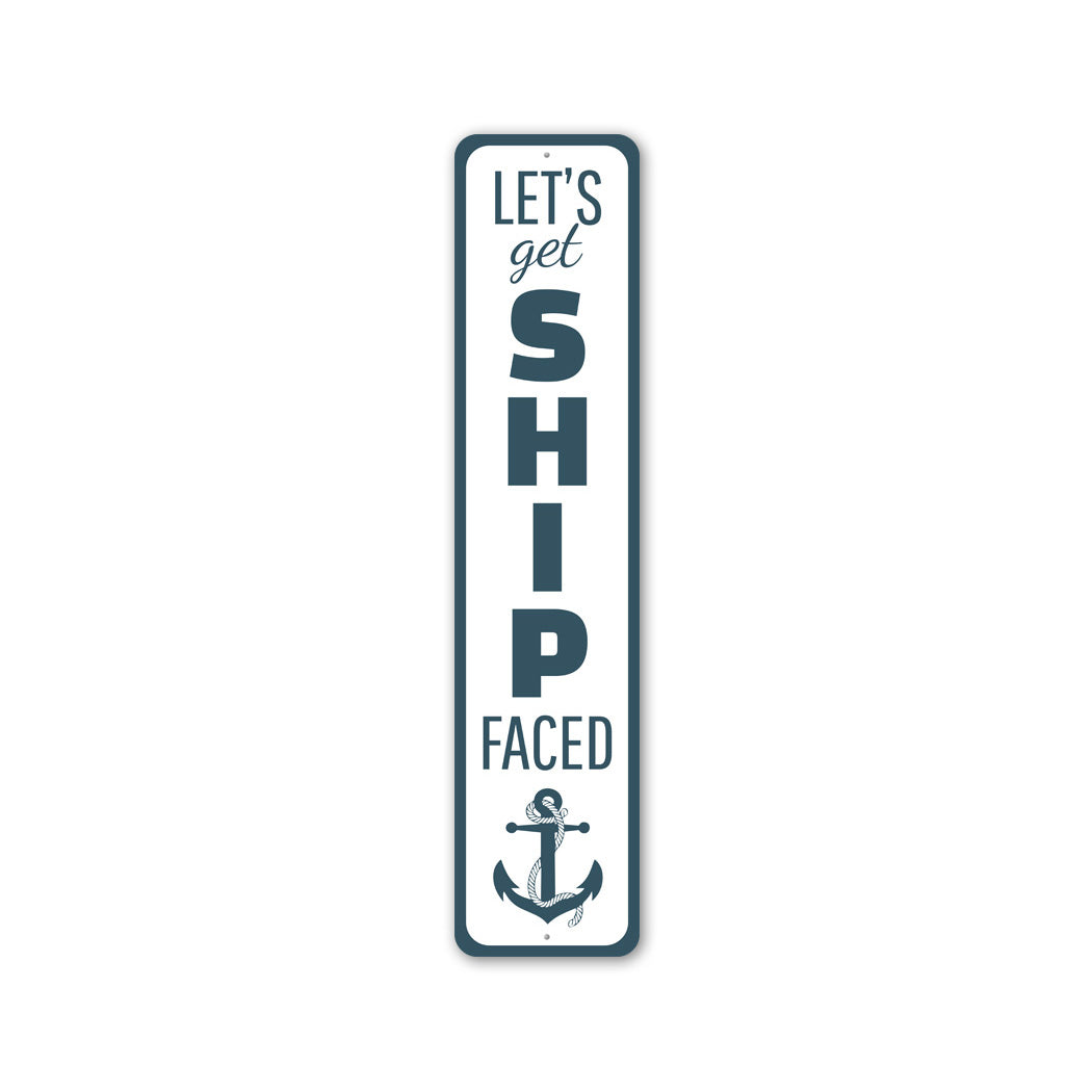Let's Get Ship Faced Anchor Sailing Sign – Lizton Sign Shop