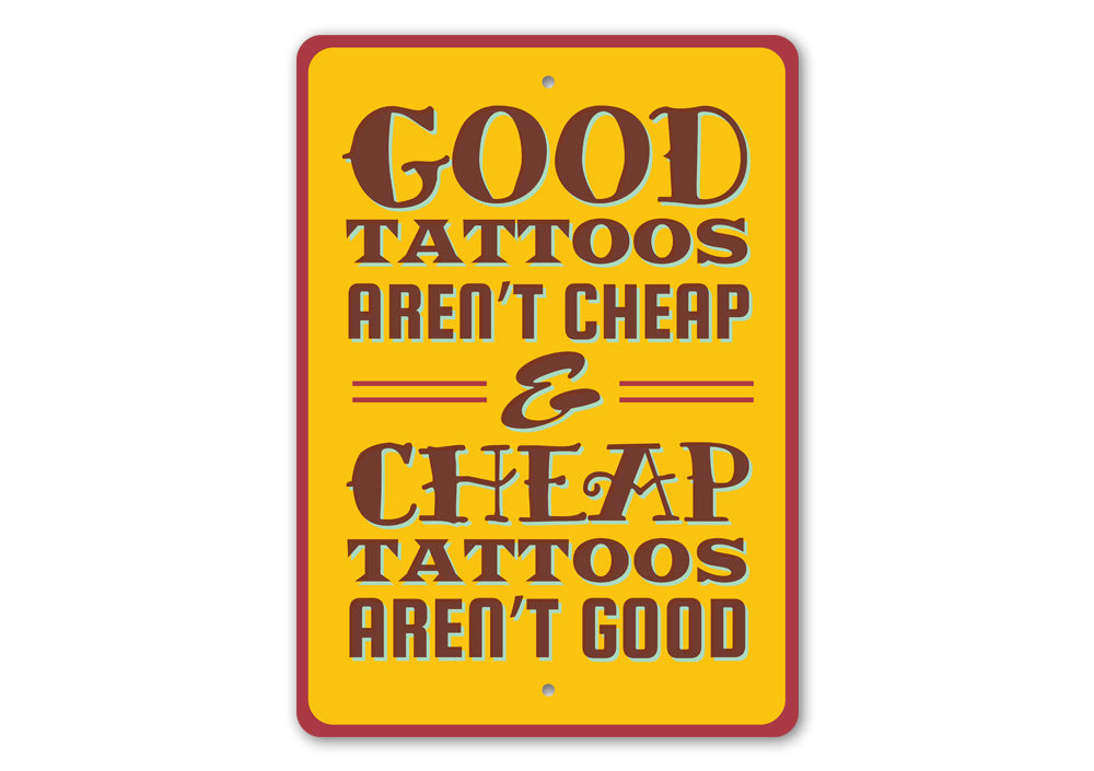 Good Tattoos Aren't Cheap Sign – Lizton Sign Shop