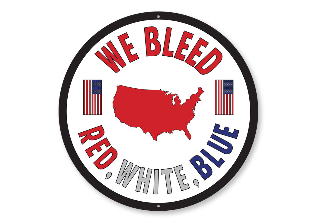 We Bleed Red White Blue Sign – Lizton Sign Shop