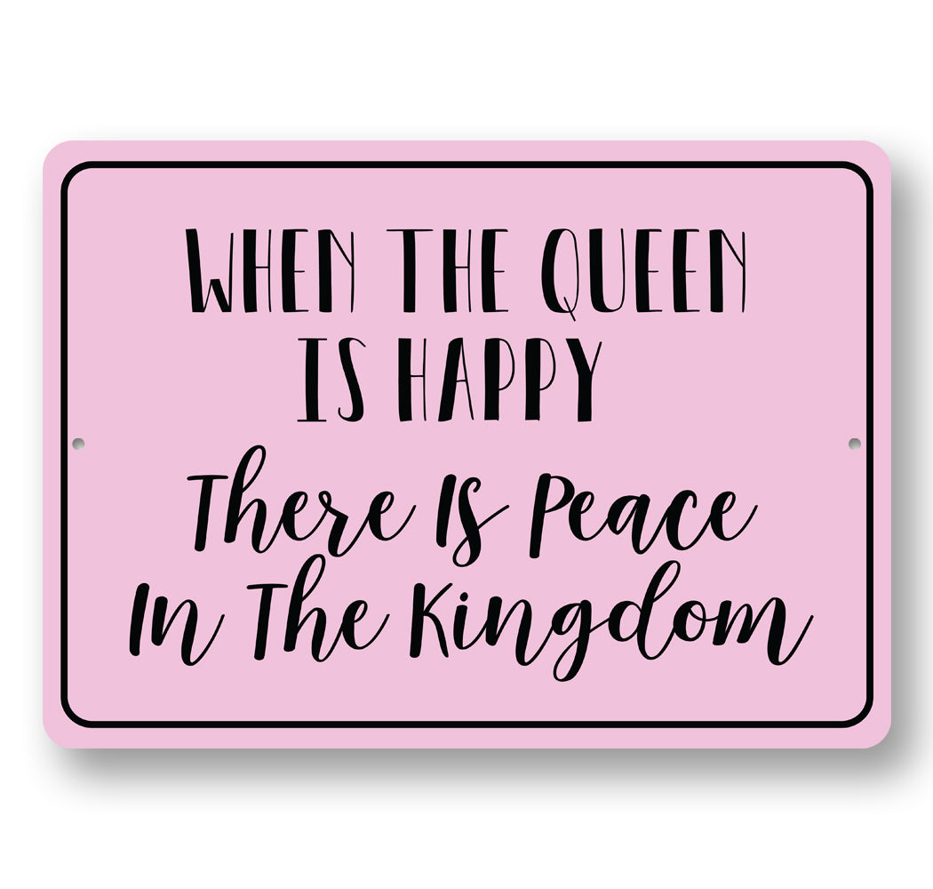 When The Queen Is Happy Sign – Lizton Sign Shop