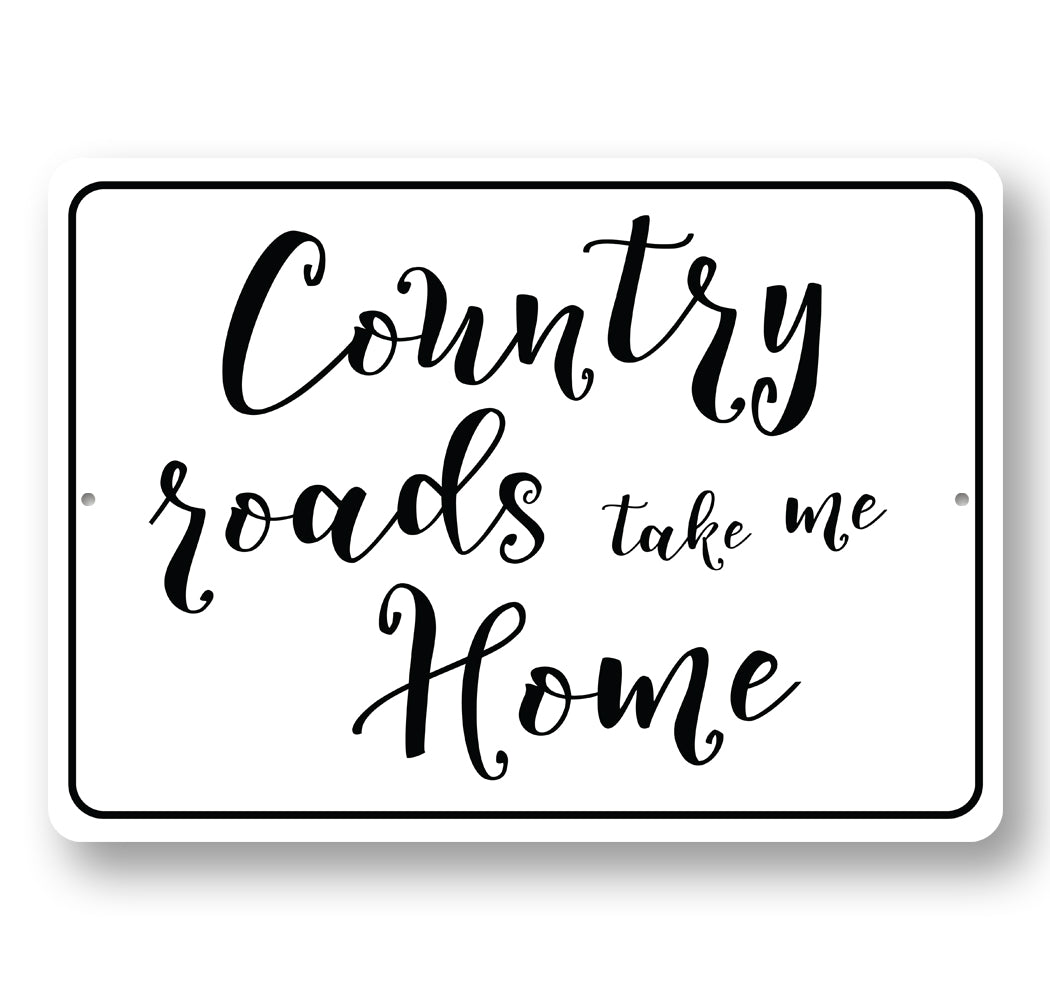 Country Roads Take Me Home Sign – Lizton Sign Shop