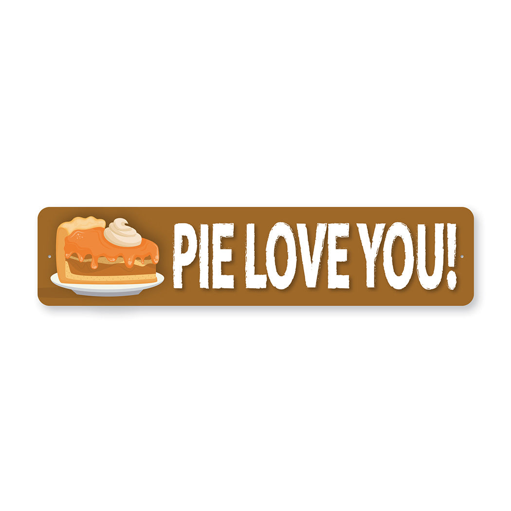 Pie Love You Saying Sign – Lizton Sign Shop