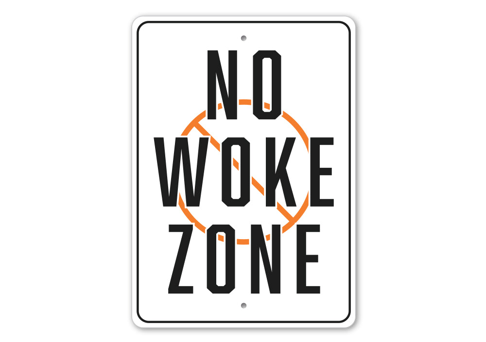 No Woke Zone Sign – Lizton Sign Shop